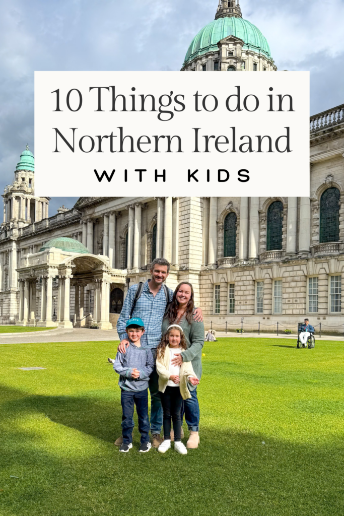 10 Things to do in Northern Ireland with Kids - Four Flights Travel
