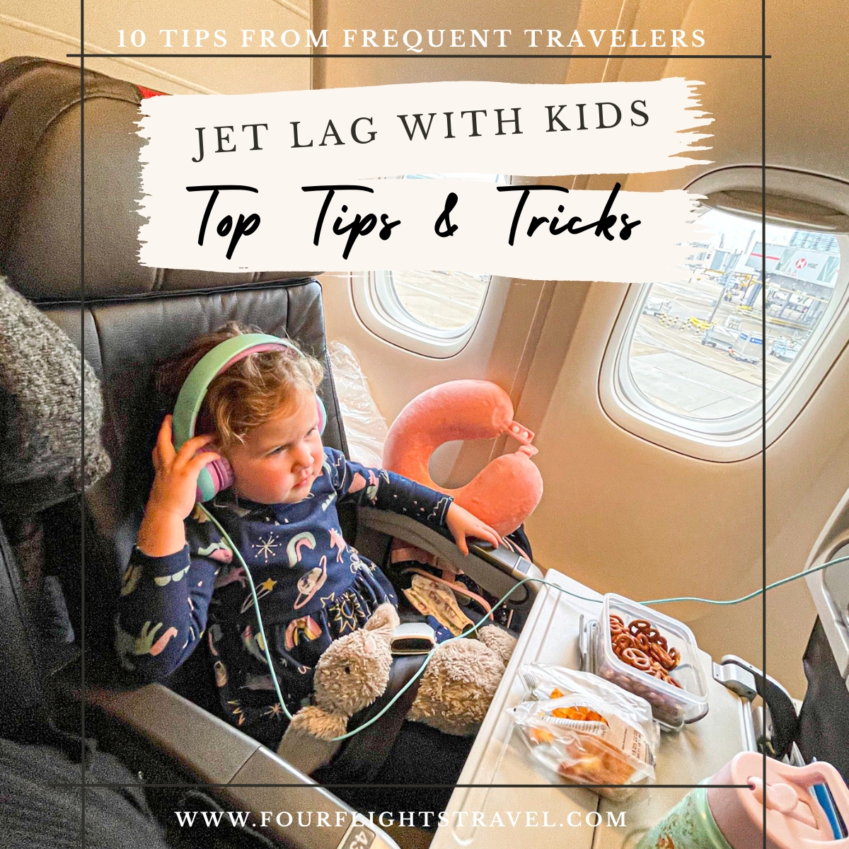 How to Get Over Jet Lag with Kids: Our Top Tips and Tricks - Four ...