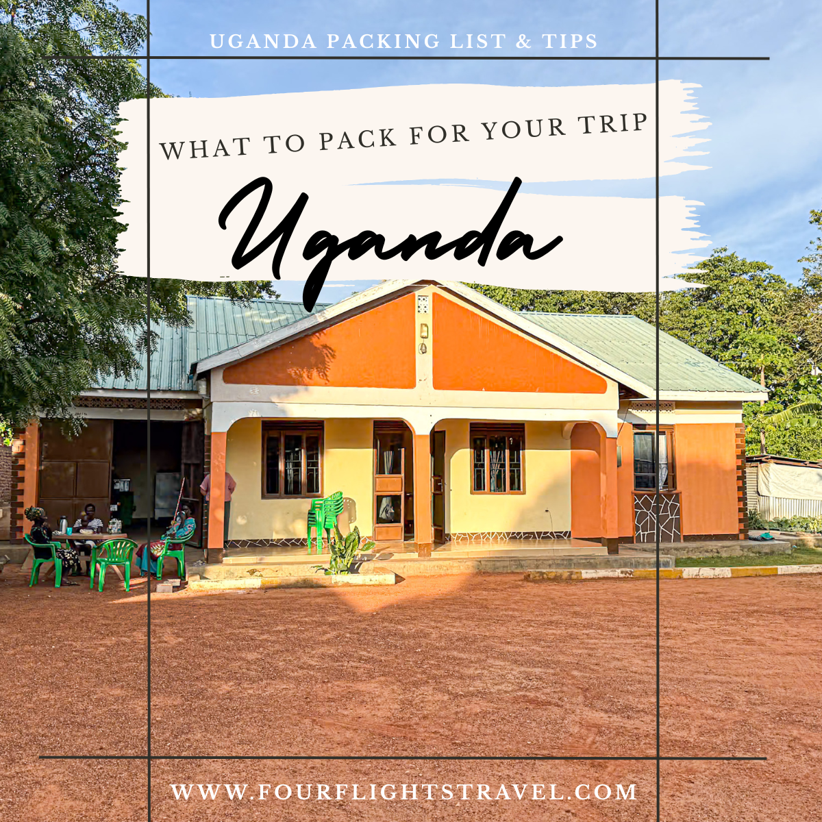 What to Pack for a Trip to Uganda: A Complete Guide - Four Flights Travel